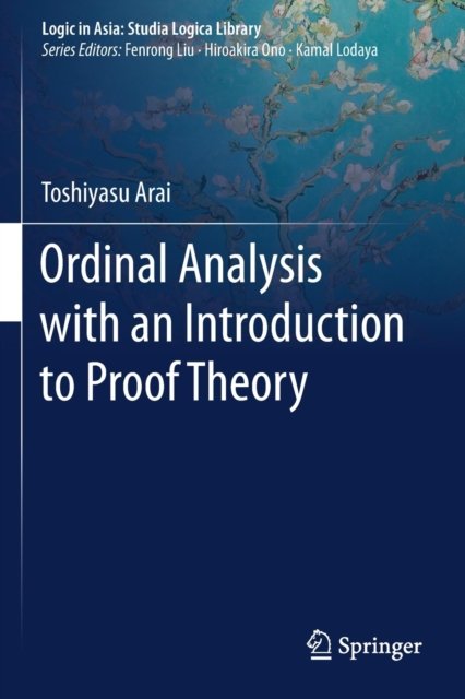 Ordinal Analysis with an Introduction to Proof Theory - Toshiyasu Arai | Książka w Empik