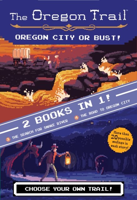 Oregon City or Bust! (Two Books in One): The Search for Snake River and ...