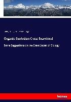 Organic Evolution Cross Examined - Argyll George Douglas Campbell ...
