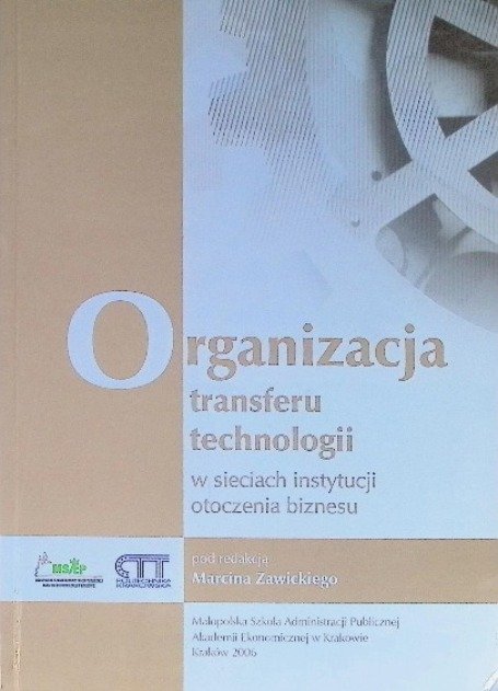 Organizacja transferu technologii w sieciach instytucji otoczenia biznesu - Opracowanie zbiorowe ...