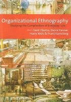 Organizational Ethnography: Studying the Complexities of Everyday Life ...