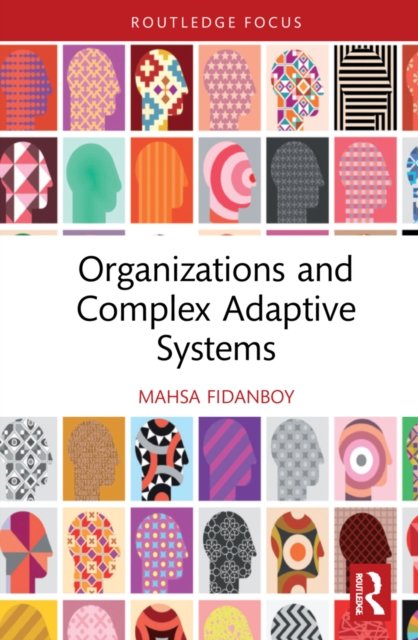 Organizations and Complex Adaptive Systems - Mahsa Fidanboy | Książka w ...
