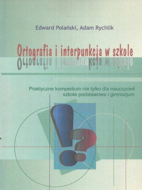 Ortografia i interpunkcja w szkole - Polański Edward | Książka w Empik