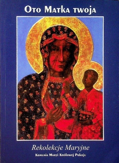 Oto Matka Twoja Rekolekcje Maryjne - Opracowanie zbiorowe | Książka w Empik