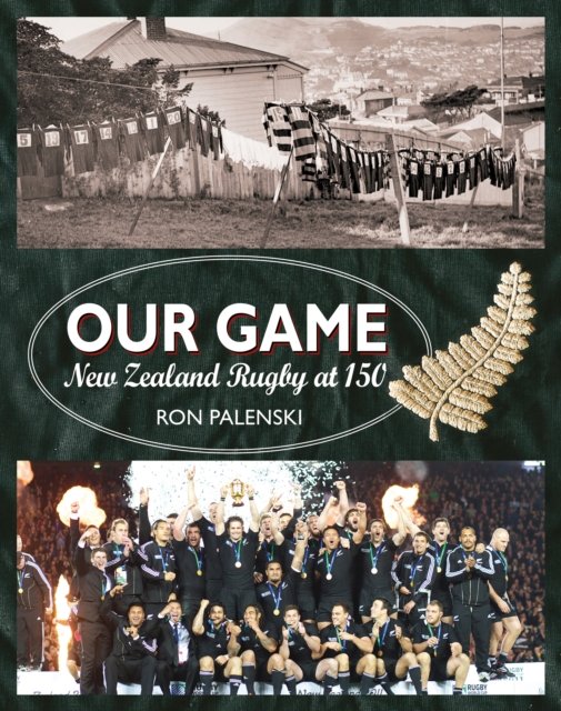 Our Game: New Zealand Rugby at 150 - Ron Palenski | Książka w Empik