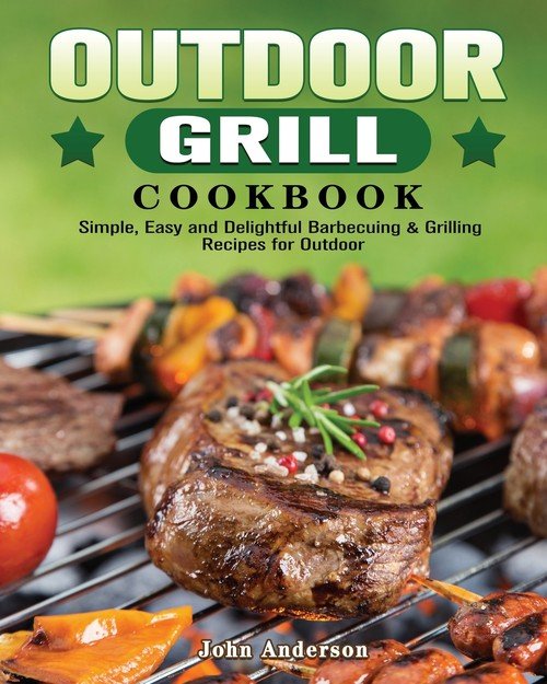 Outdoor Grill Cookbook - Anderson John | Książka w Empik