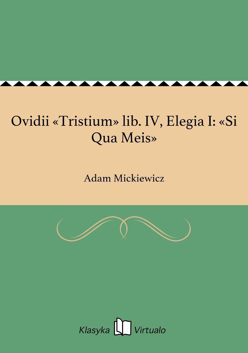 Ovidii «Tristium» lib. IV, Elegia I: «Si Qua Meis» - Mickiewicz Adam ...