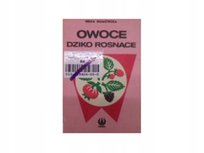 OWOCE DZIKO ROSNĄCE - wyd. kieszonkowe - Gumowska Anna | Książka w Empik