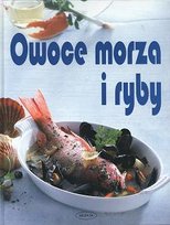Owoce morza i ryby - Opracowanie zbiorowe | Książka w Empik