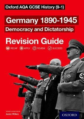 Oxford AQA GCSE History: Germany 1890-1945 Democracy and Dictatorship Revision Guide (9-1 ...