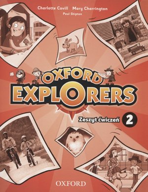 Oxford explorers 2. Język angielski. Ćwiczenia. Edukacja wczesnoszkolna ...