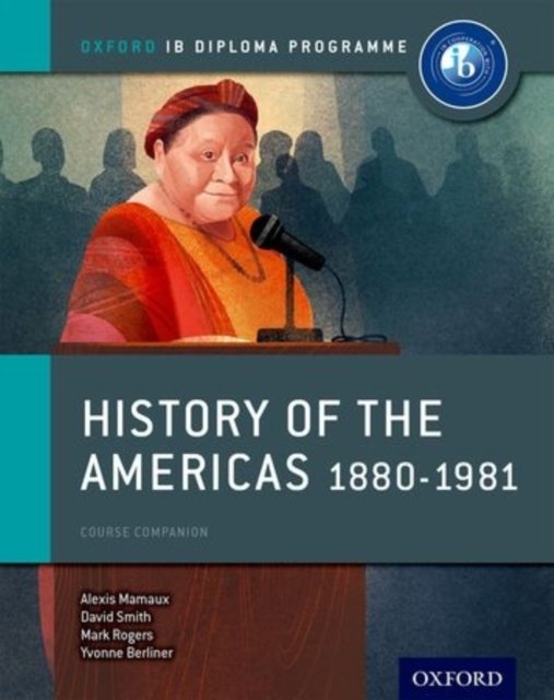 Oxford IB Diploma Programme: History of the Americas 1880-1981 Course ... Oxford IB Diploma Programme: History of the Americas 1880-1981 Course ...