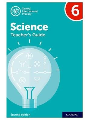 Oxford International Primary Science: Second Edition: Teacher's Guide 6 ...