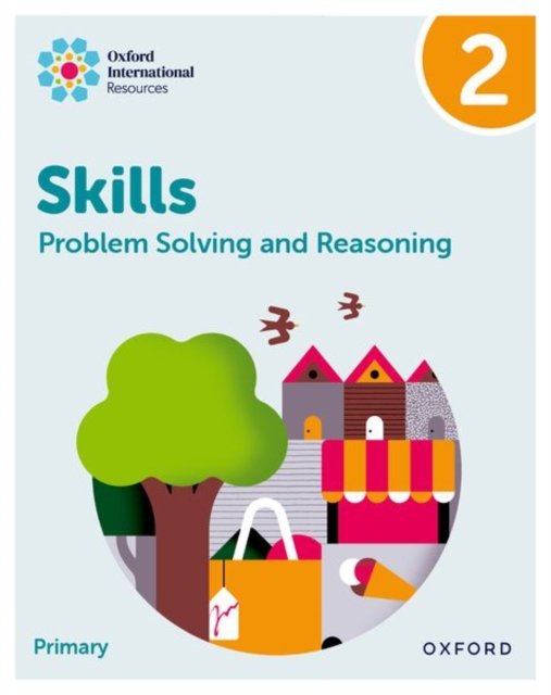 Oxford International Skills: Problem Solving and Reasoning: Practice ...
