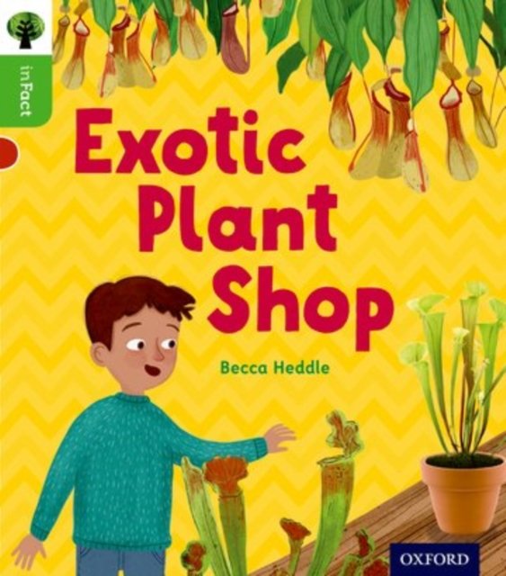 Oxford Reading Tree inFact. Oxford Level 2. Exotic Plant Shop - Becca ...