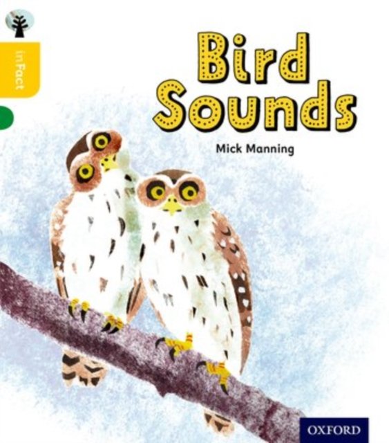 Oxford Reading Tree inFact: Oxford Level 5: Bird Sounds - Mick Manning ...