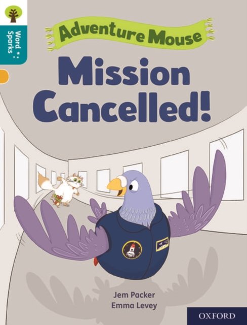 Oxford Reading Tree Word Sparks: Level 9: Mission Cancelled! - Jem ...