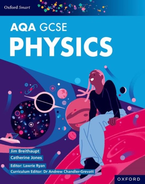 Oxford Smart AQA GCSE Sciences, Oxford Smart AQA GCSE Sciences: Physics ...