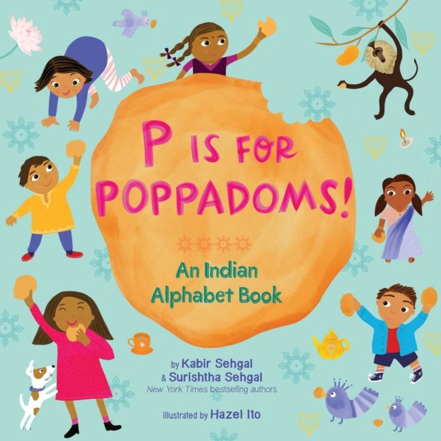 P Is for Poppadoms!: An Indian Alphabet Book - Kabir Sehgal | Książka w ...