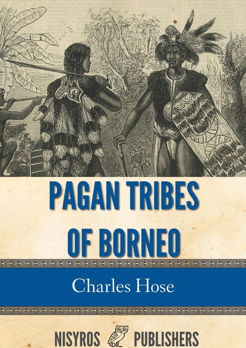 Pagan Tribes of Borneo - ebook epub - Charles Hose | Ebook Sklep EMPIK.COM