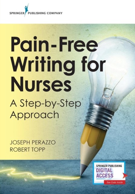Pain-Free Writing for Nurses: A Step-by-Step Approach - Joseph Perazzo ...