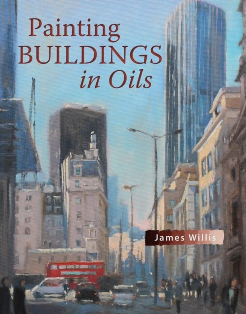 Painting Buildings in Oils - James Willis | Książka w Empik
