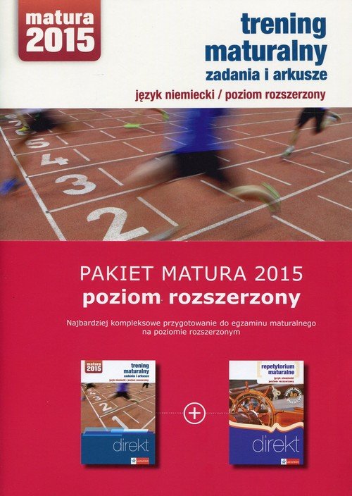 Pakiet: Matura 2015. Trening maturalny. Język niemiecki. Poziom ... Pakiet: Matura 2015. Trening maturalny. Język niemiecki. Poziom ...