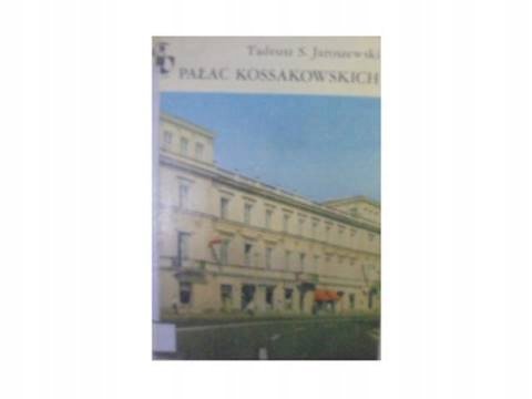 Pałac Kossakowskich - Jaroszewski Tadeusz | Książka w Empik