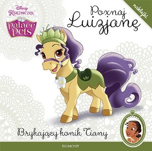 Palace Pets. Poznaj Luizjanę. Brykający konik Tiany - Sky Koster Amy ...