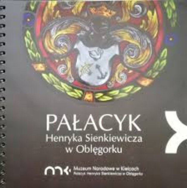 Pałacyk Henryka Sienkiewicza w Oblęgorku - W opisie | Książka w Empik