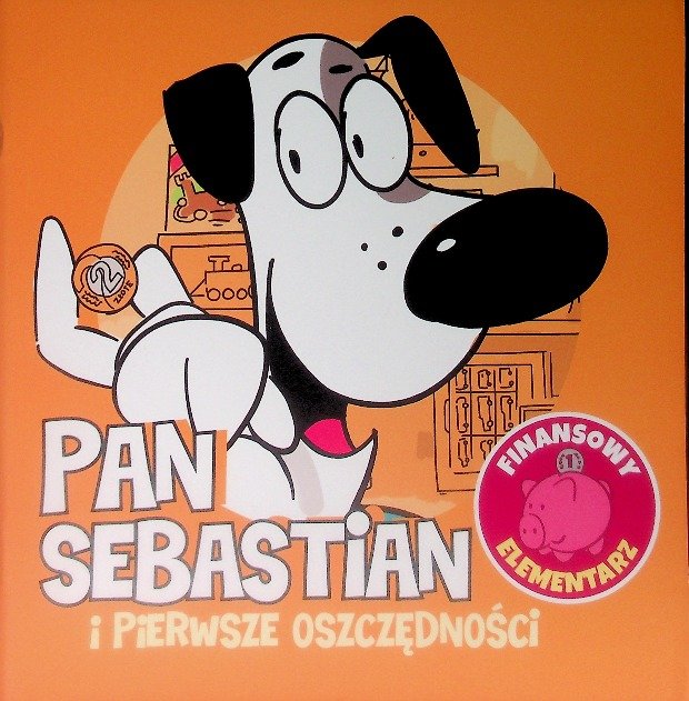 Pan Sebastian i pierwsze oszczędności - Opracowanie zbiorowe | Książka ...