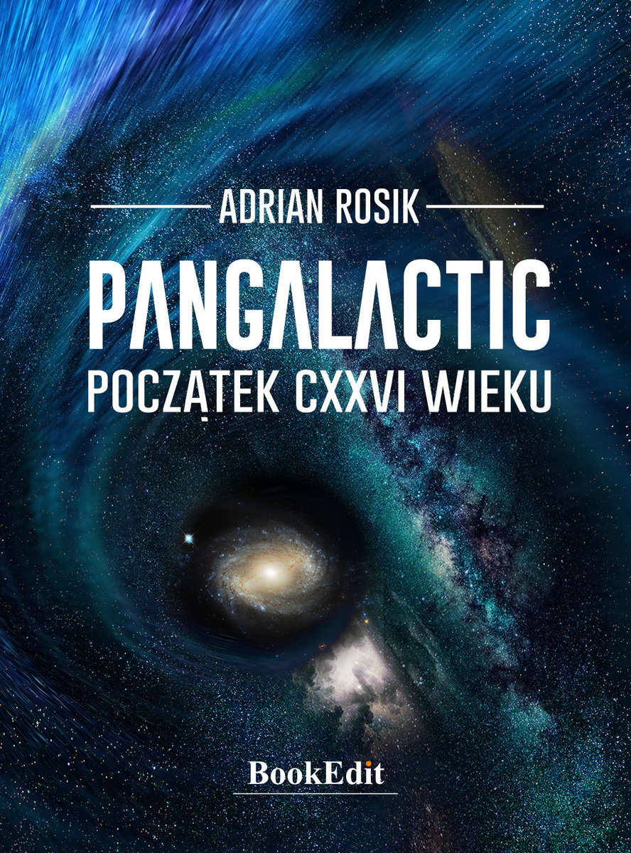 Pangalactic. Początek CXXVI wieku. - Adrian Rosik | Książka w Empik