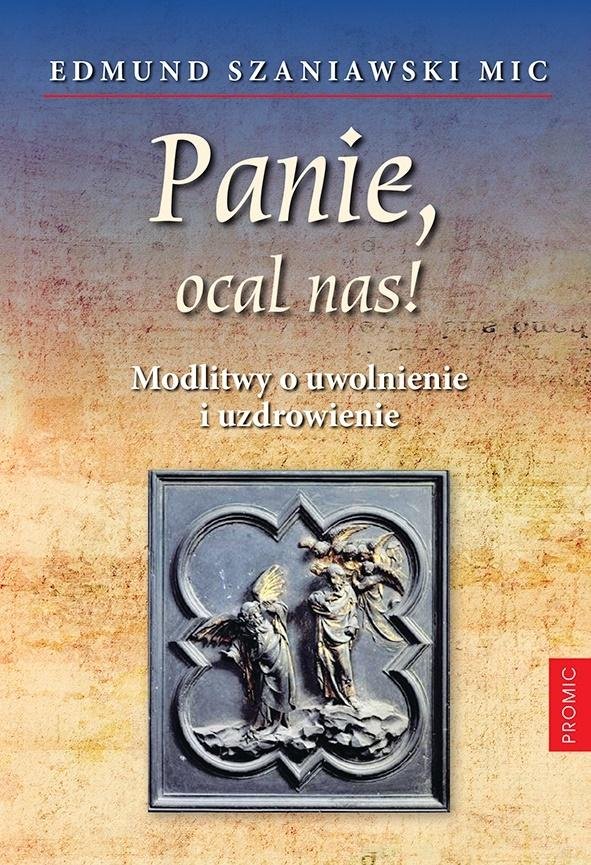 Panie, ocal nas! Modlitwy o uwolnienie i.. - Promic | Książka w Empik