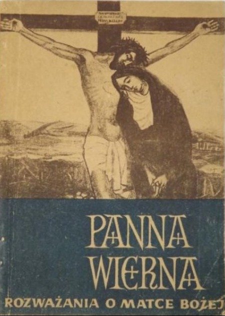 Panna wierna Rozważania o Matce Bożej - Opracowanie zbiorowe | Książka ...