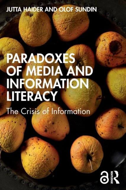 Paradoxes of Media and Information Literacy: The Crisis of Information ...