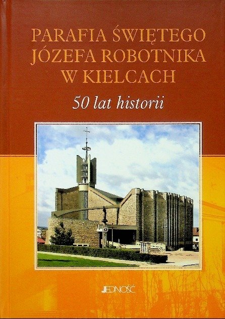 Parafia Świętego Józefa Robotnika w Kielcach - Tkaczyk Paweł | Książka ...
