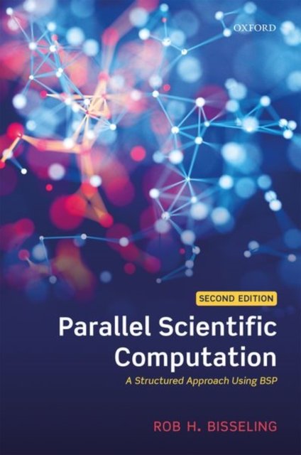 Parallel Scientific Computation A Structured Approach Using Bsp 8053