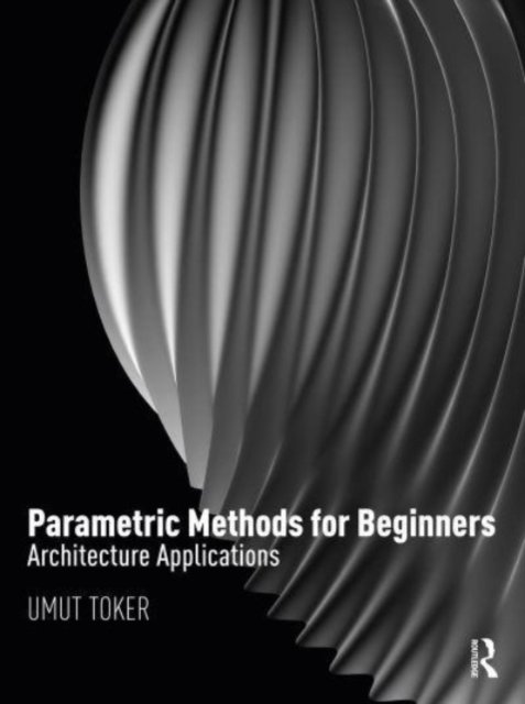 Parametric Methods For Beginners Architecture Applications Taylor