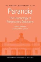 Paranoia: The Psychology of Persecutory Delusions - Freeman Daniel ...