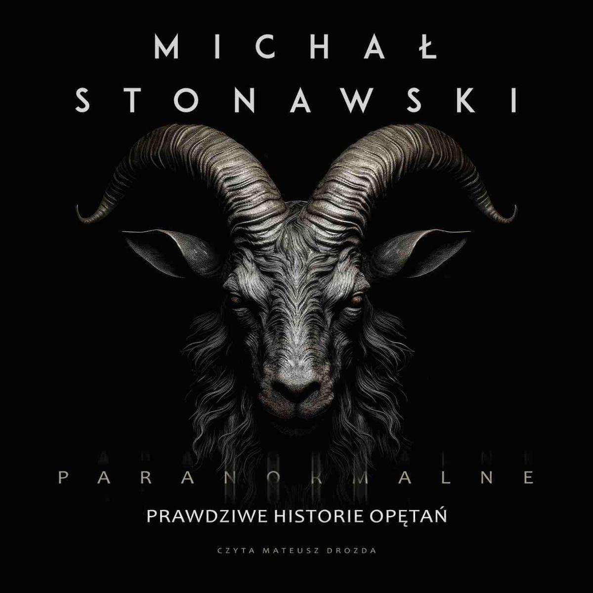 Paranormalne. Prawdziwe historie opętań - audiobook - Stonawski Michał ...
