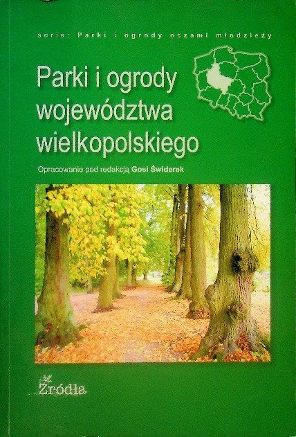Parki I Ogrody Województwa Wielkopolskiego - Opracowanie zbiorowe | Książka w Empik