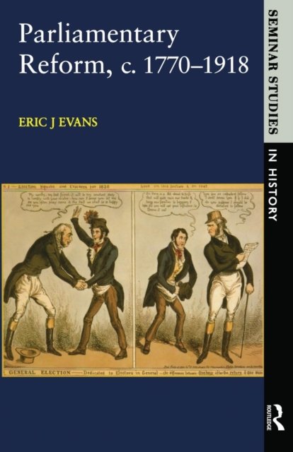 Parliamentary Reform in Britain, c. 1770-1918 - Eric J. Evans | Książka ...