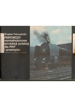 Parowozy normalnotorowe produkcji polskiej dla PKP i przemysłu ...