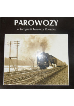 Parowozy w fotografii Tomasza Roszaka - | Książka w Empik