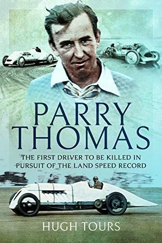 Parry Thomas: The First Driver to be Killed in Pursuit of the Land ...