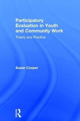 Participatory Evaluation in Youth and Community Work: Theory and ...