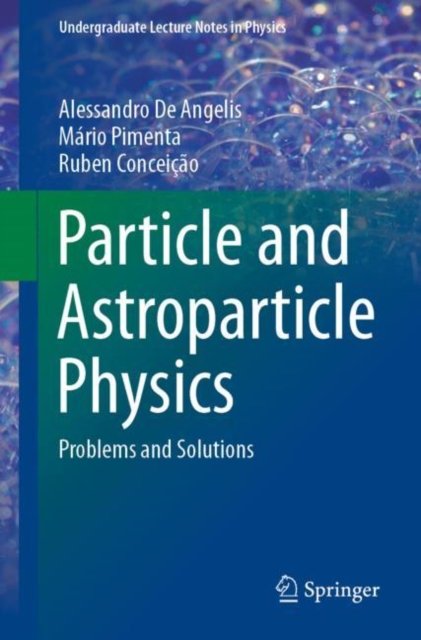 Particle and Astroparticle Physics: Problems and Solutions ...