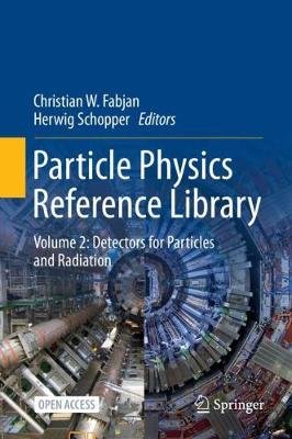 Particle Physics Reference Library: Volume 2: Detectors for Particles and Radiation - Christian ...