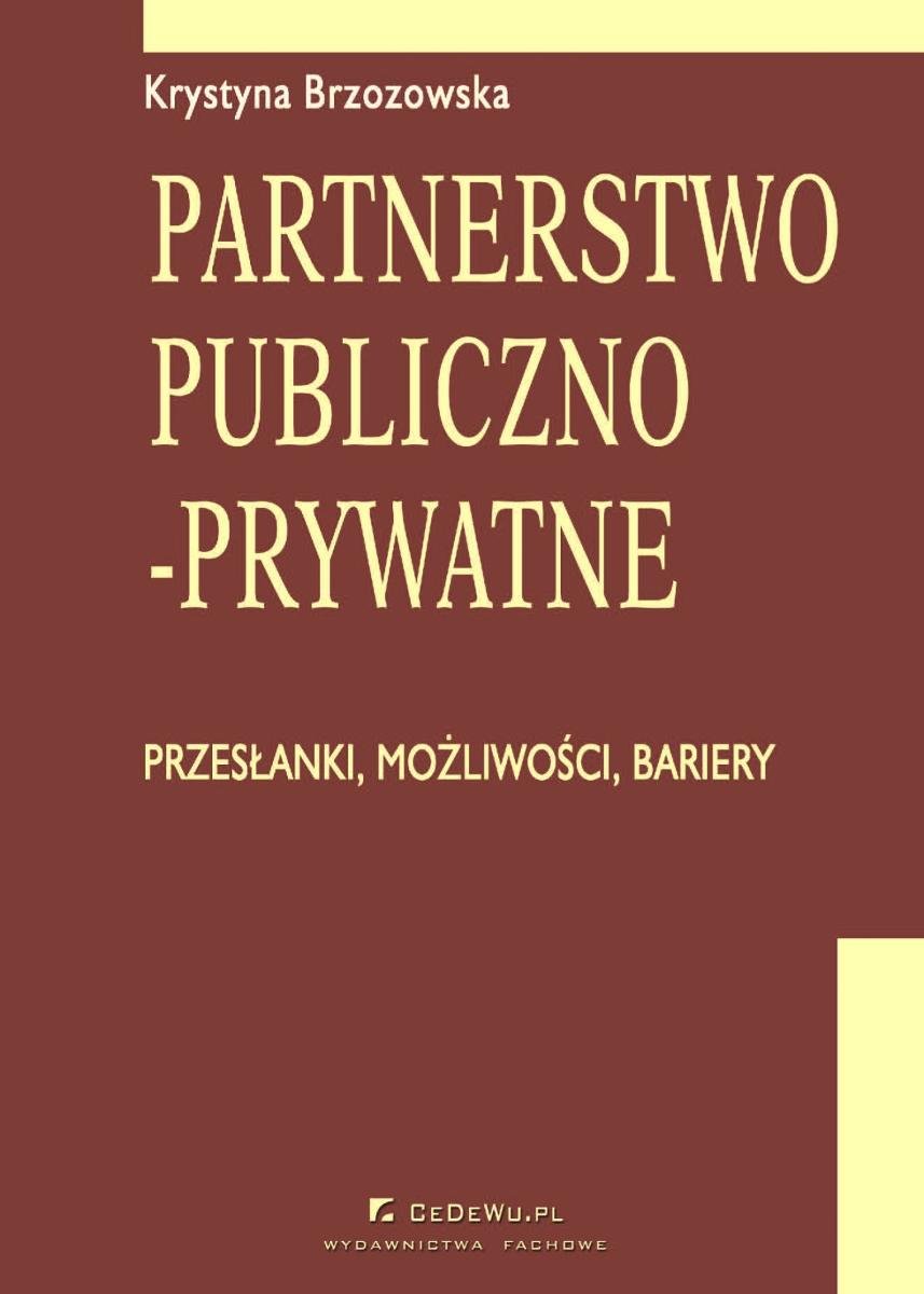Partnerstwo publiczno-prywatne. Przesłanki, możliwości, bariery. Rozdział 11 - ebook PDF ...