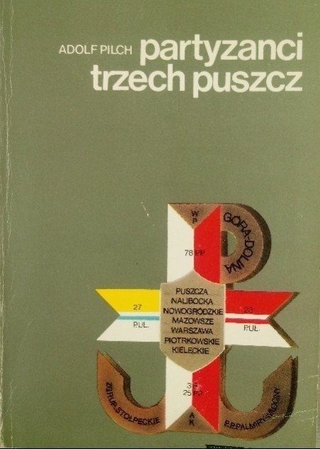 Partyzanci trzech puszcz - Pilch Adolf | Książka w Empik